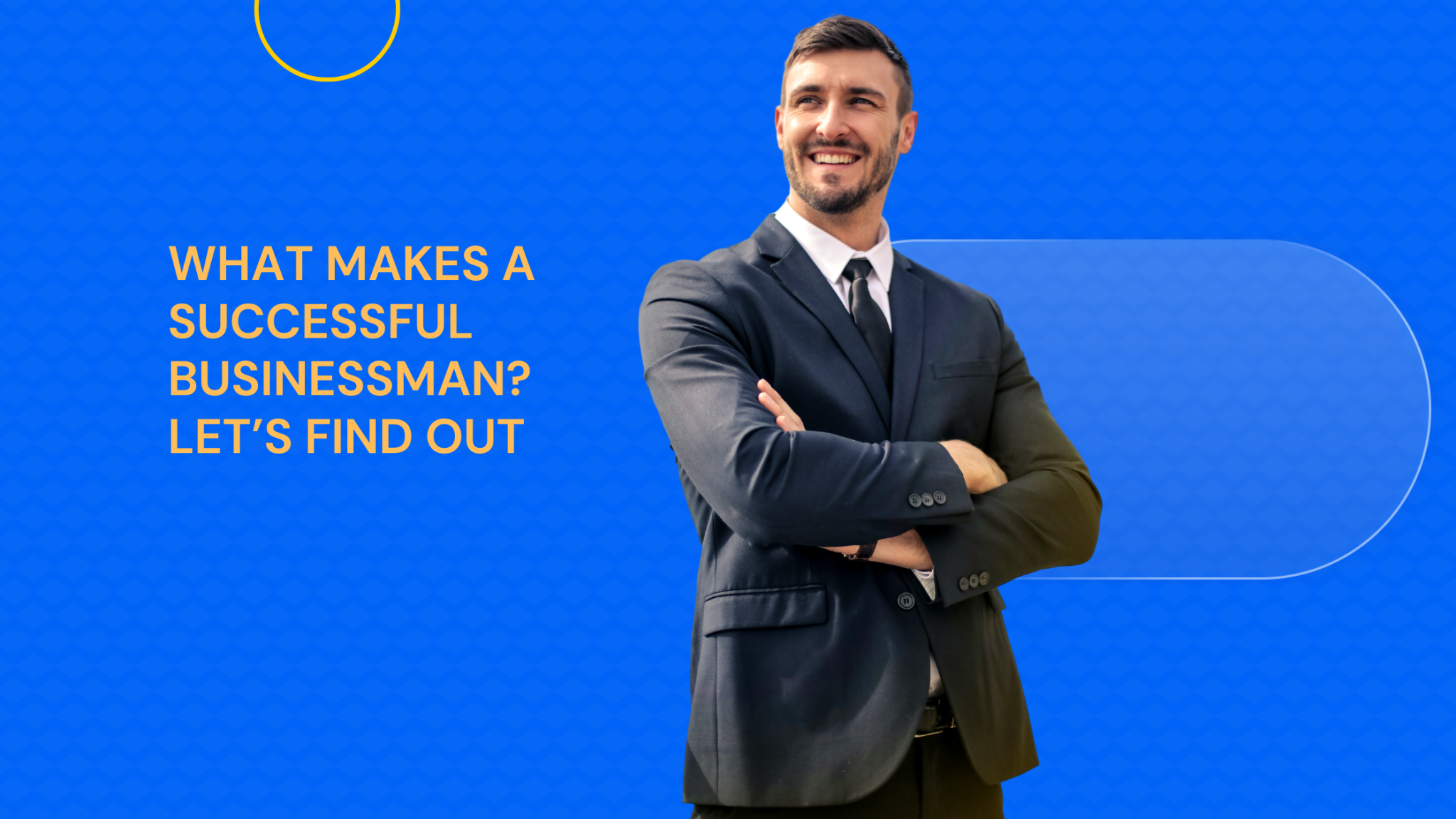What Makes A Successful Business Man? Let’s Find Out | SKIPS Business ...